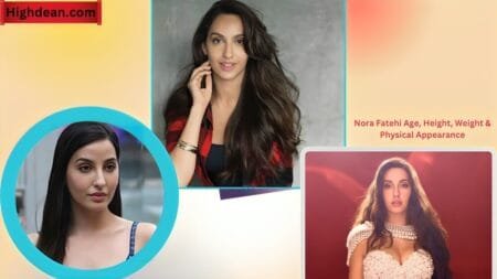 Nora Fatehi Husband, Age, Net Worth & More: Detailed Biography - highdean